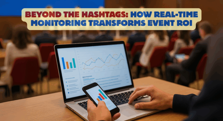 Boost Event ROI with Real-Time Event Media Monitoring