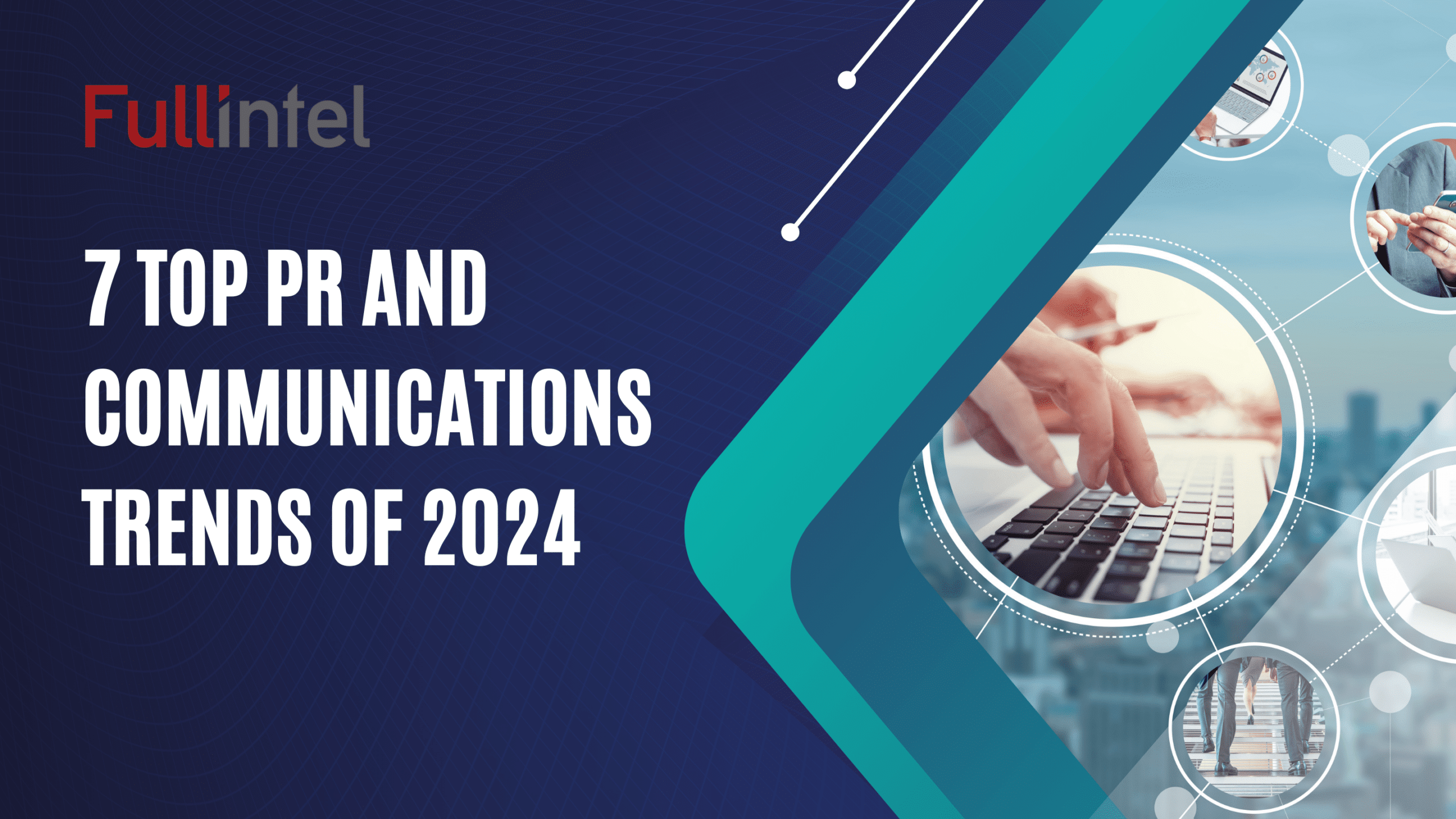 Expert Panel: 7 Top PR and Communications Trends of 2024 | Fullintel